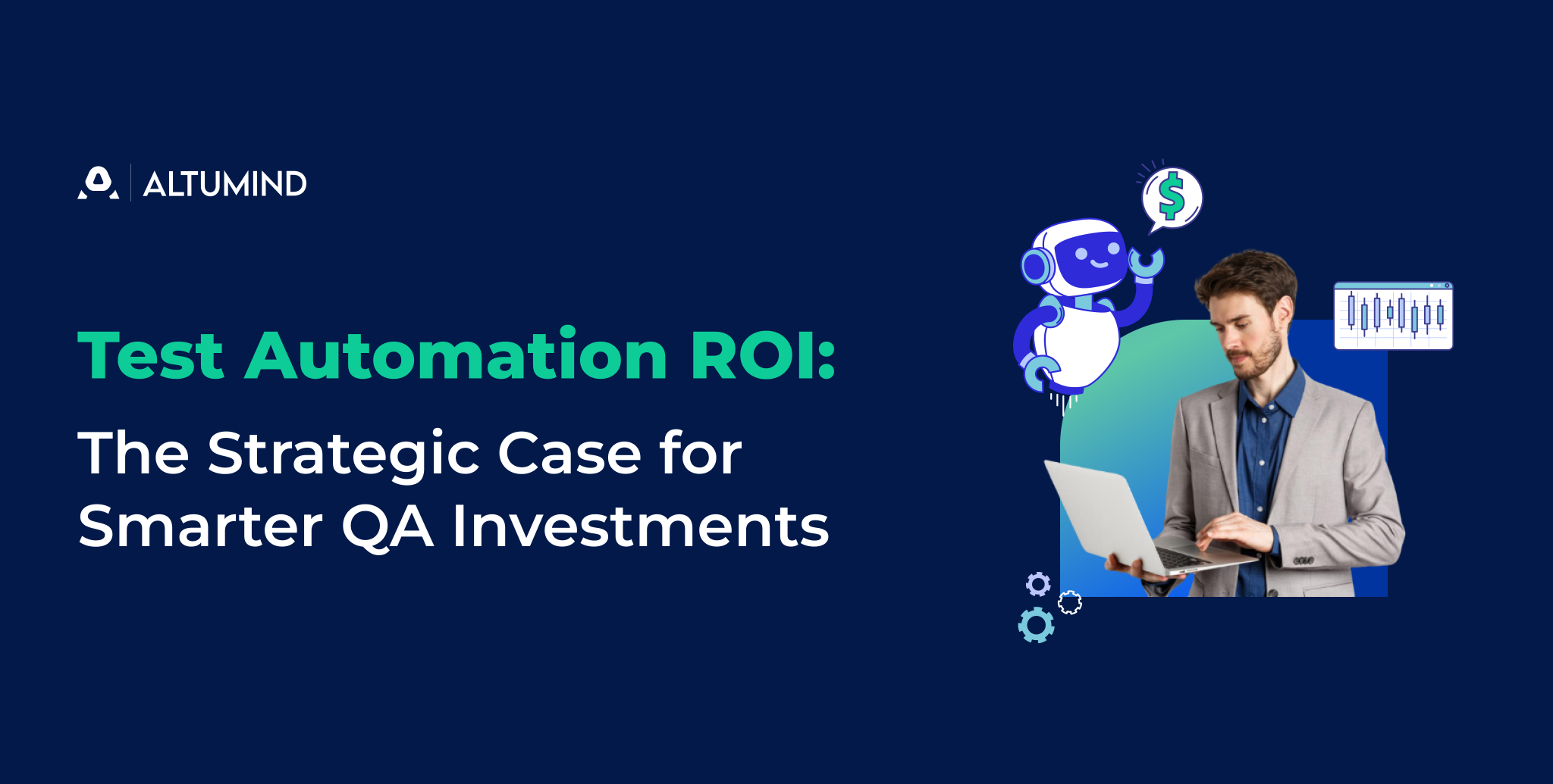 Test Automation ROI: The Strategic Case for Smarter QA | Altumind